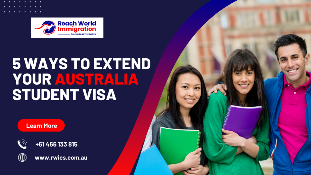5 Ways To Extend Your Student Visa In Australia | RWICS